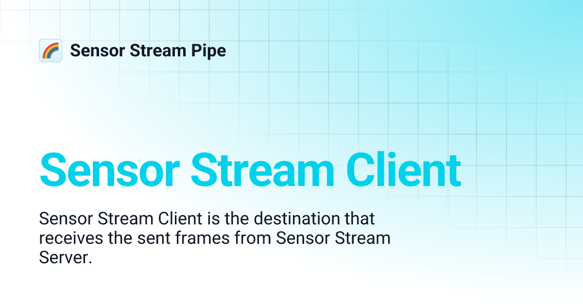 Sensor Stream Client | Sensor Stream Pipe